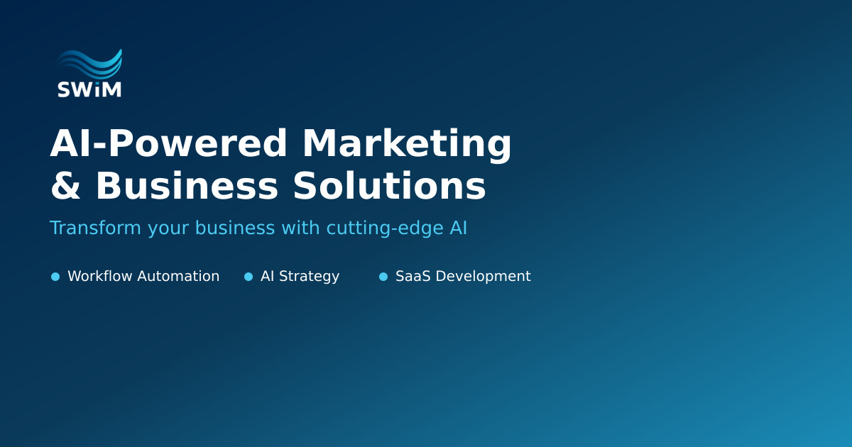 SWiM | AI-Powered Marketing & Business Solutions